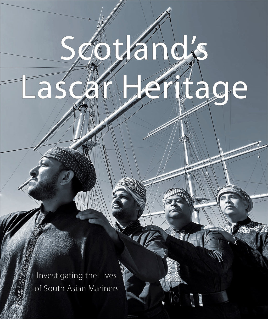 Scotland’s Lascar Heritage: Investigating the Lives of South Asian Mar
