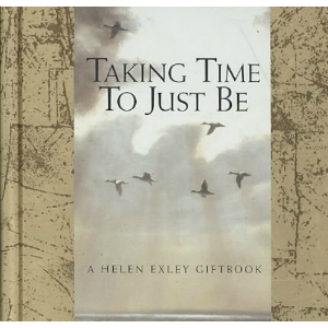 Buy Taking Time to Just Be: A Helen Exley Giftbook (Hardback) ISBN ...
